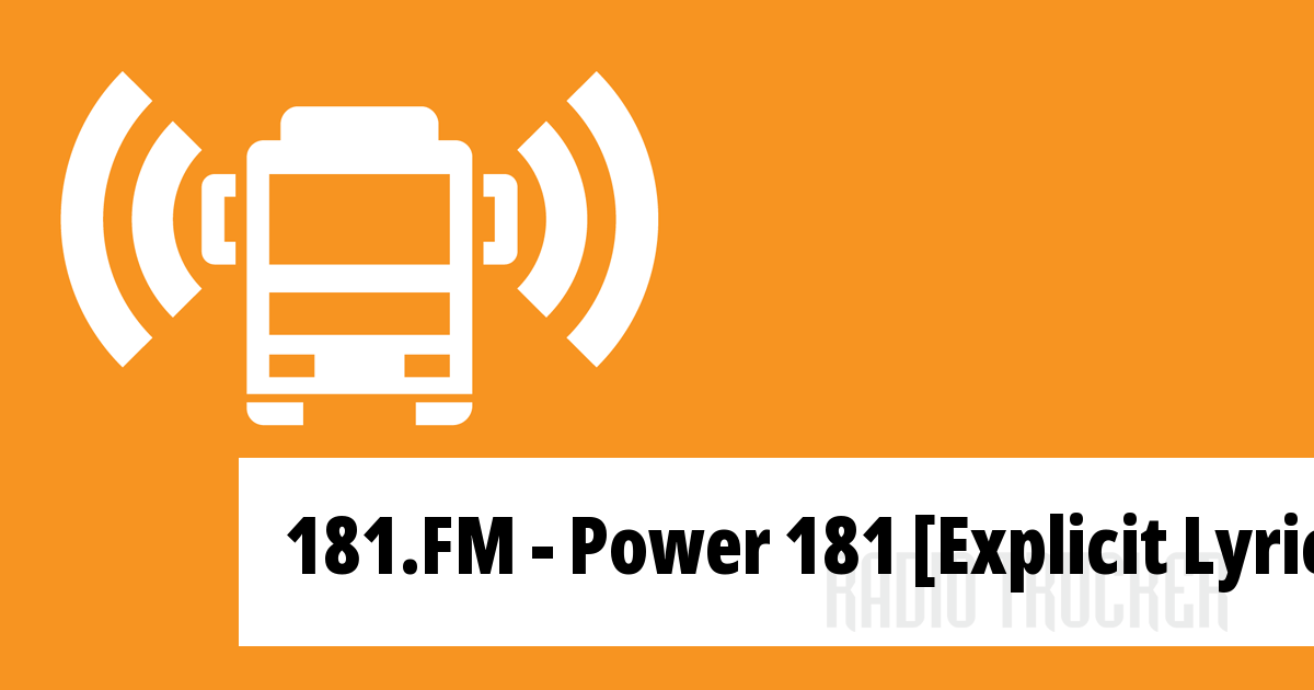 181.FM - Power 181 [Explicit Lyrics] Listen Live (United States of ...