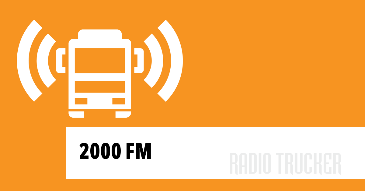 2000 FM Listen Live (United States of America) - Radio Trucker