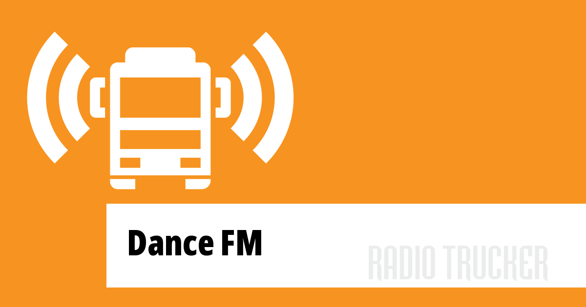 Dance FM Listen Live (Romania) - Radio Trucker