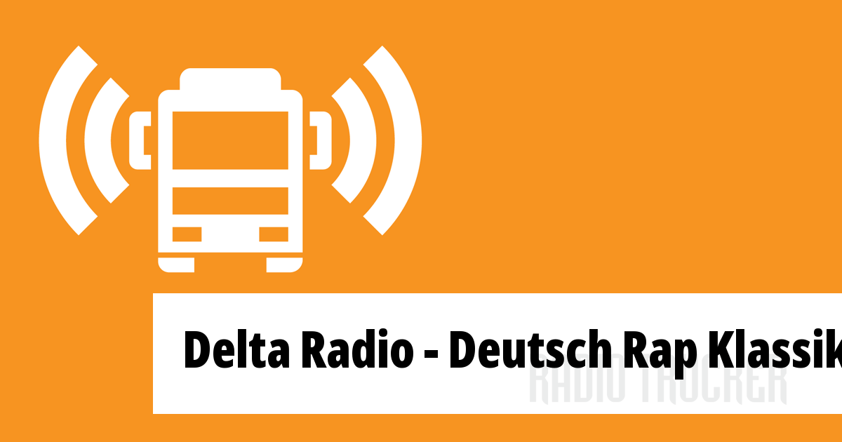Delta Radio - Deutsch Rap Klassiker (Deutschland) Live hören - Radio ...