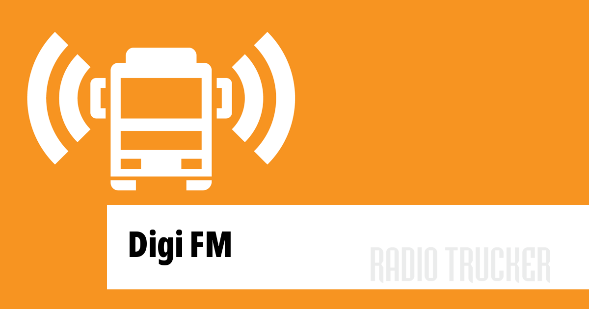 Digi FM Listen Live (Romania) - Radio Trucker