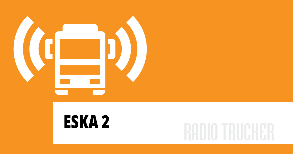 ESKA 2 Listen Live (Poland) - Radio Trucker