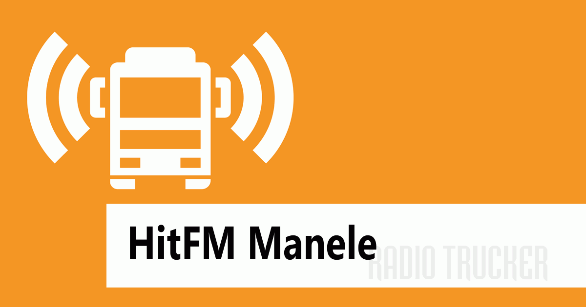 HitFM Manele Listen Live (Romania) - Radio Trucker