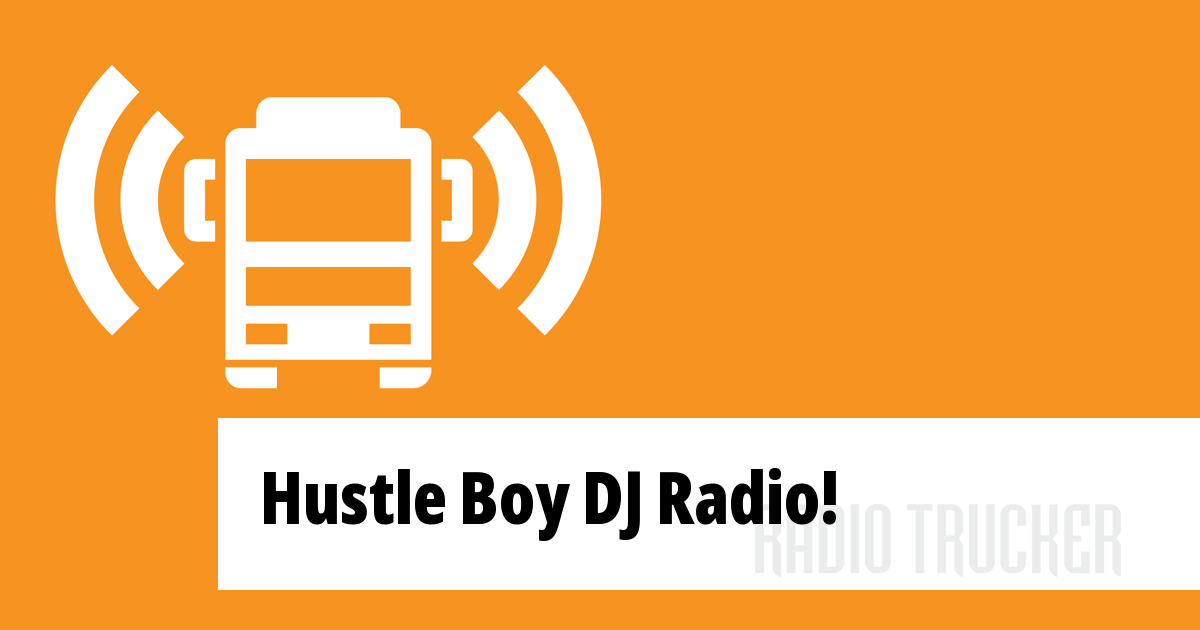Hustle Boy DJ Radio! Listen Live (United States of America) - Radio Trucker