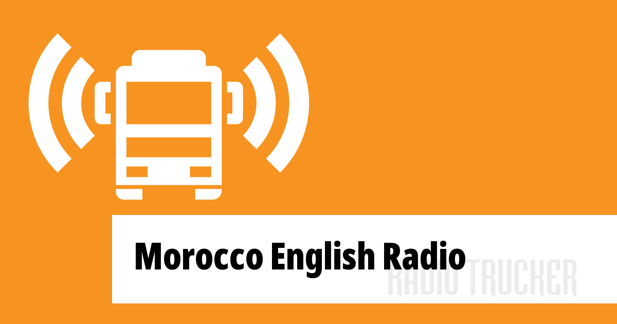 Morocco English Radio Listen Live (Morocco) - Radio Trucker